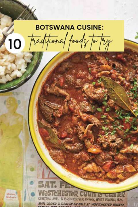 Botswana Cuisine: 10 Traditional Foods to Try